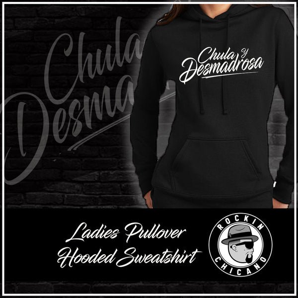 Chula y Desmadrosa Hoodie – Rockin Chicano
