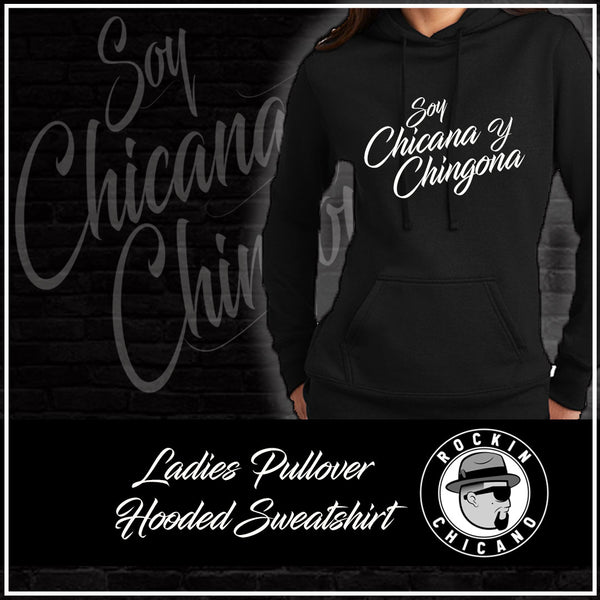 Soy Chicana y Chingona Hoodie – Rockin Chicano